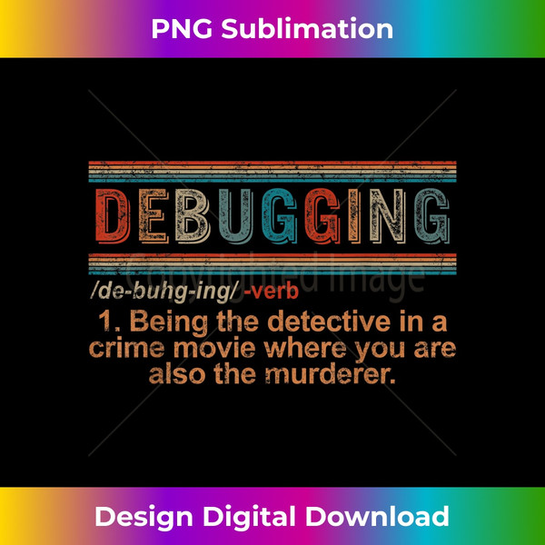 Debugging Definition Coding Programmer Geek Computer Science Inspire Uplift